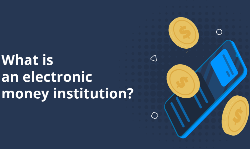 What is an electronic money institution? - Trotons Tech Magazine ...